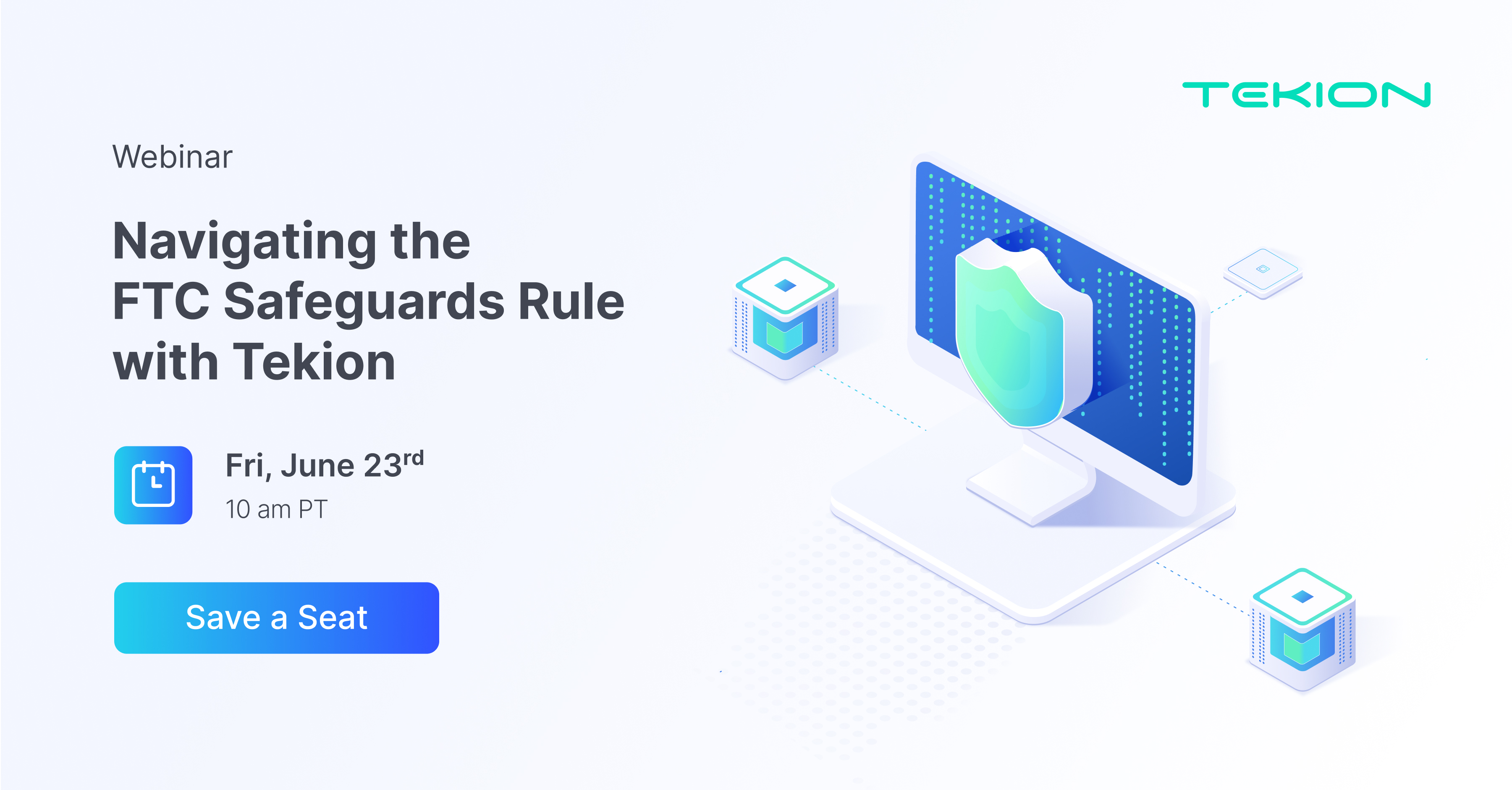 Navigating FTC Safeguards Webinar Navigating FTC Safeguards Webinar